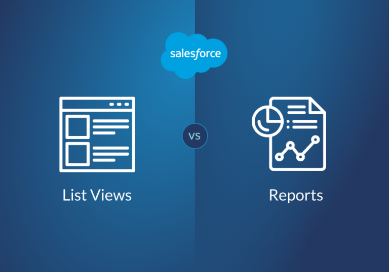 Salesforce: List Views vs. Reports | fusionSpan